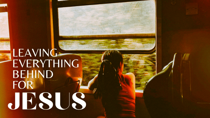 Leaving Everything Behind For Jesus - YWAM Asheville