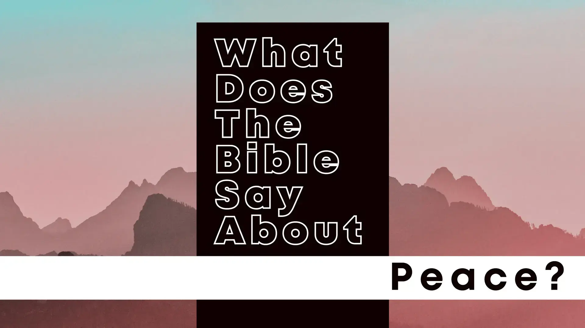 What Does The Bible Say About Peace? | YWAM Asheville