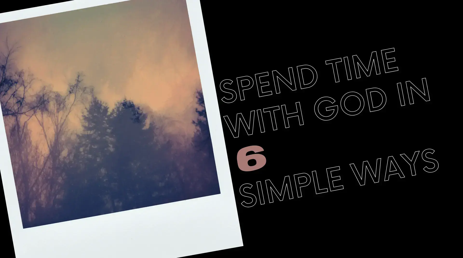 Spend Time With God in 6 Simple Ways | YWAM Asheville