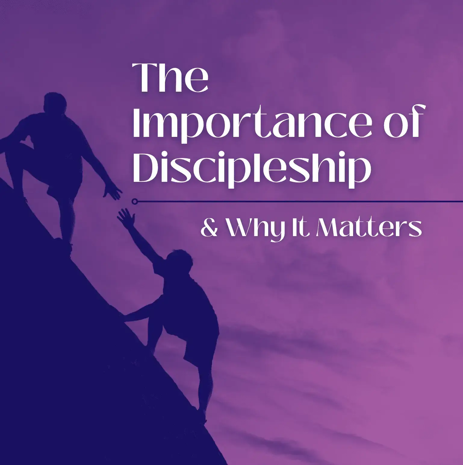 The Importance of Discipleship and Why It Matters- YWAM Asheville