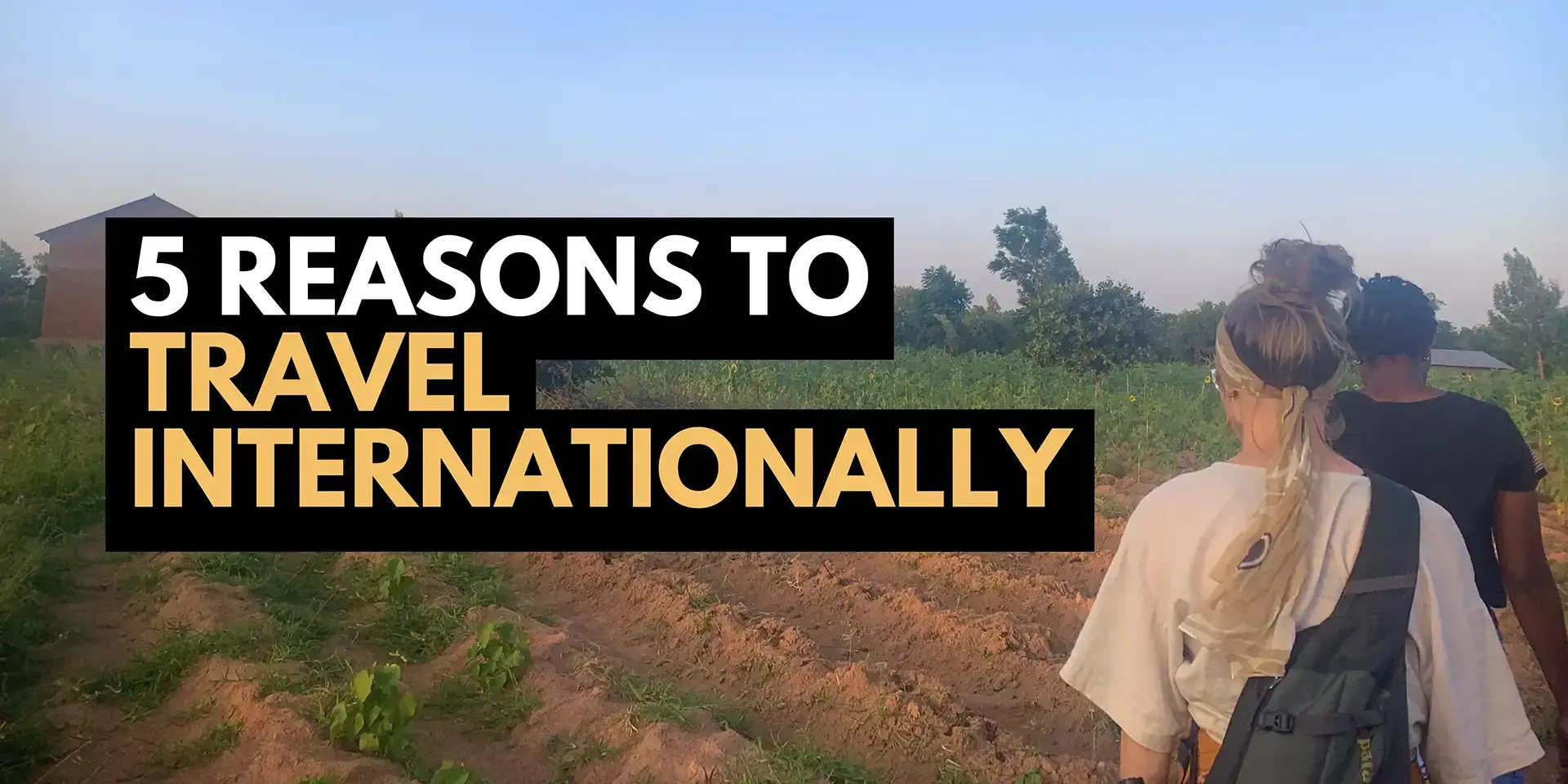 5 Reasons To Travel Internationally